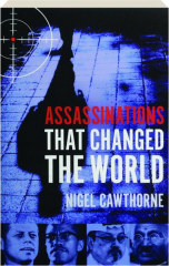 ASSASSINATIONS ANTHOLOGY: Plots and Murders That Would Have Changed the ...