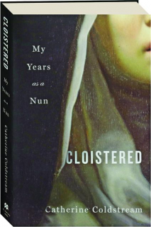 CLOISTERED: My Years as a Nun - HamiltonBook.com