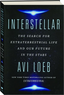 INTERSTELLAR: The Search for Extraterrestrial Life and Our Future in ...