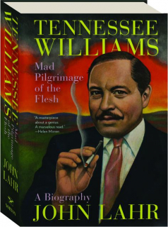 TENNESSEE WILLIAMS: Mad Pilgrimage of the Flesh - HamiltonBook.com