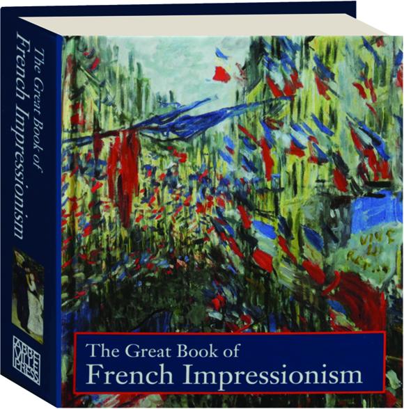 THE GREAT BOOK OF FRENCH IMPRESSIONISM - HamiltonBook.com