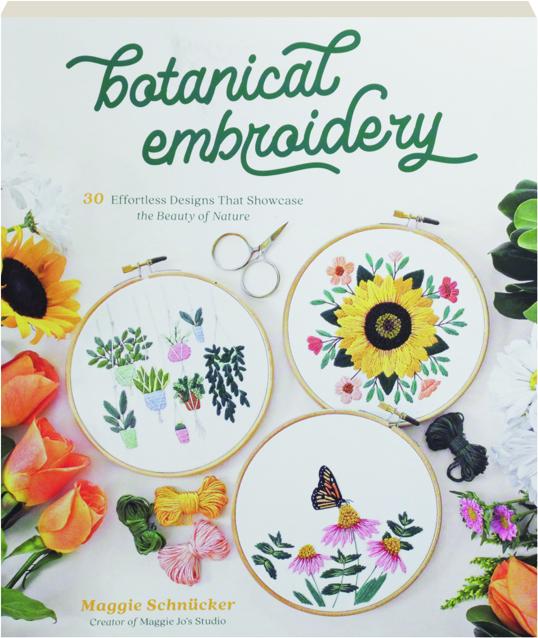 BOTANICAL EMBROIDERY: 30 Effortless Designs That Showcase the Beauty of ...