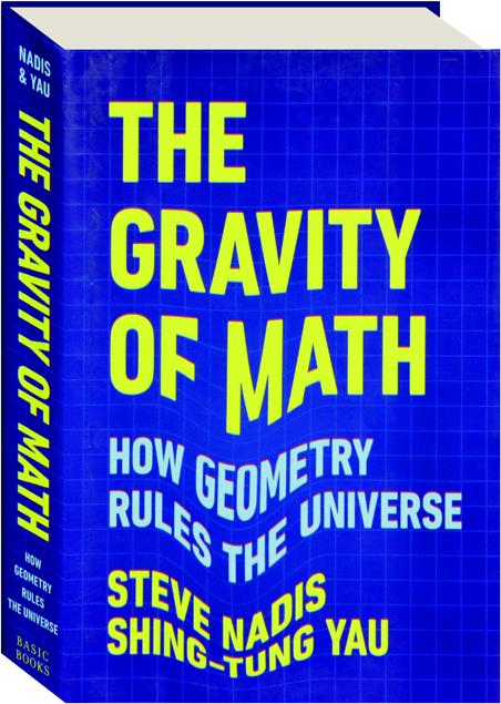 THE GRAVITY OF MATH: How Geometry Rules the Universe - HamiltonBook.com