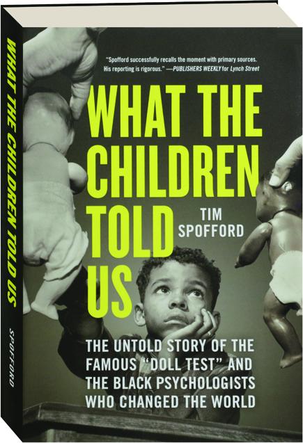 WHAT THE CHILDREN TOLD US: The Untold Story of the Famous "Doll Test ...