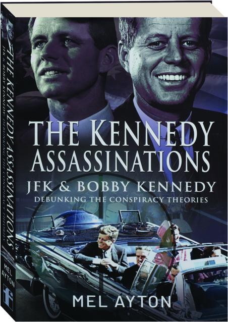 THE KENNEDY ASSASSINATIONS: JFK & Bobby Kennedy - HamiltonBook.com