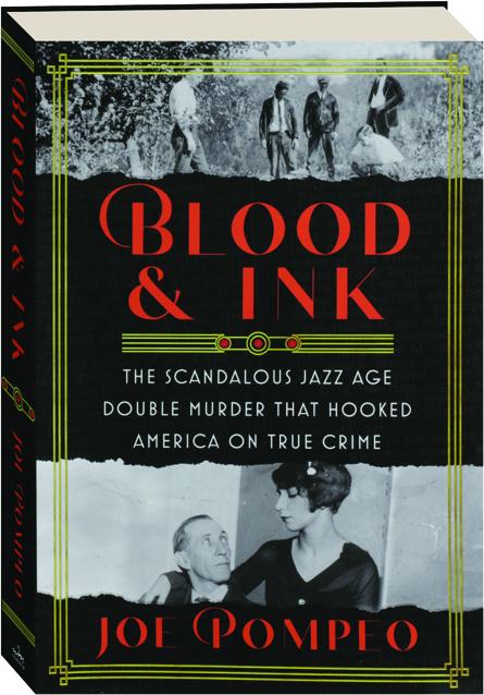 BLOOD & INK: The Scandalous Jazz Age Double Murder That Hooked America ...