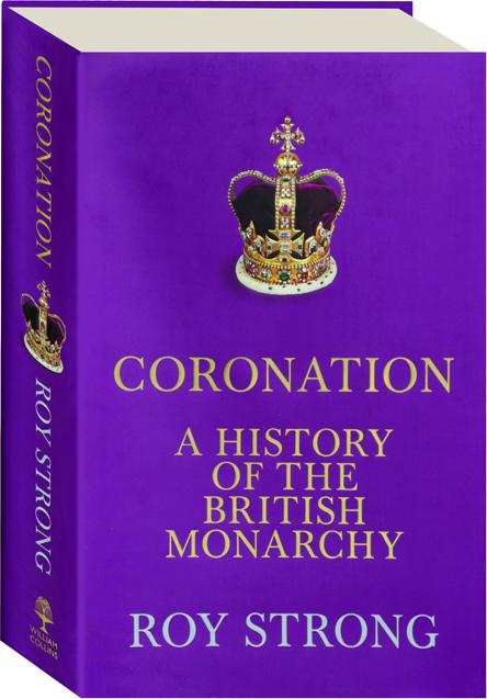 CORONATION: A History of the British Monarchy - HamiltonBook.com