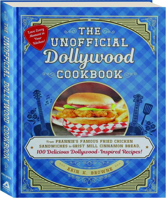 THE UNOFFICIAL DOLLYWOOD COOKBOOK - HamiltonBook.com
