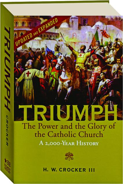 TRIUMPH: The Power and the Glory of the Catholic Church - HamiltonBook.com