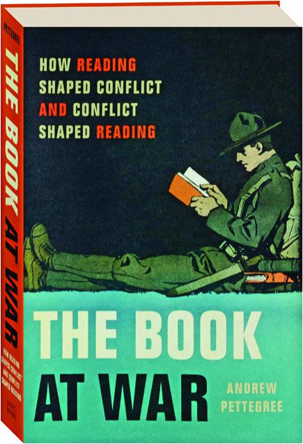 THE BOOK AT WAR: How Reading Shaped Conflict and Conflict Shaped ...