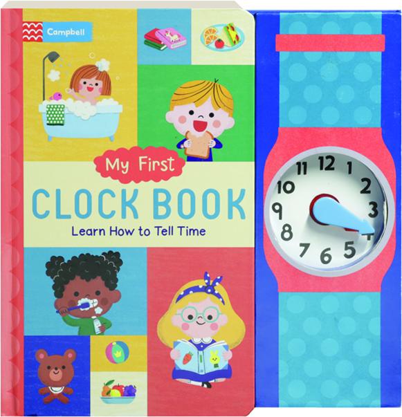 MY FIRST CLOCK BOOK: Learn How to Tell Time - HamiltonBook.com