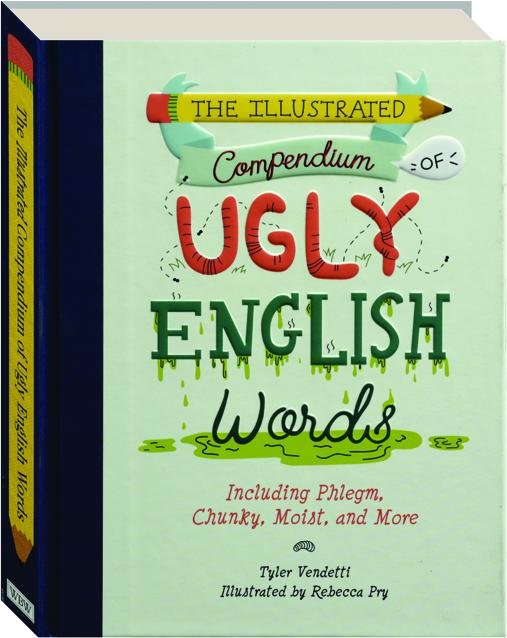 THE ILLUSTRATED COMPENDIUM OF UGLY ENGLISH WORDS HamiltonBook