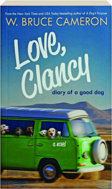 LOVE, CLANCY: Diary of a Good Dog - HamiltonBook.com
